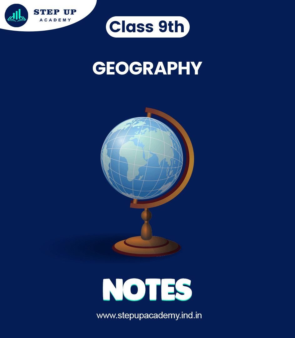 Class 9th Geography (NCERT) Complete Notes - Session 2023-24 | Step Up ...