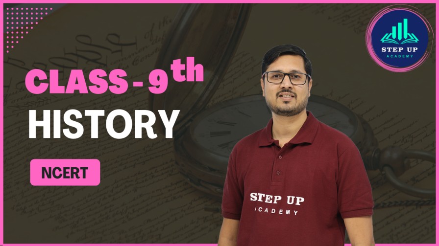 Class 9th History (NCERT) – Full Video Course | Step Up Academy