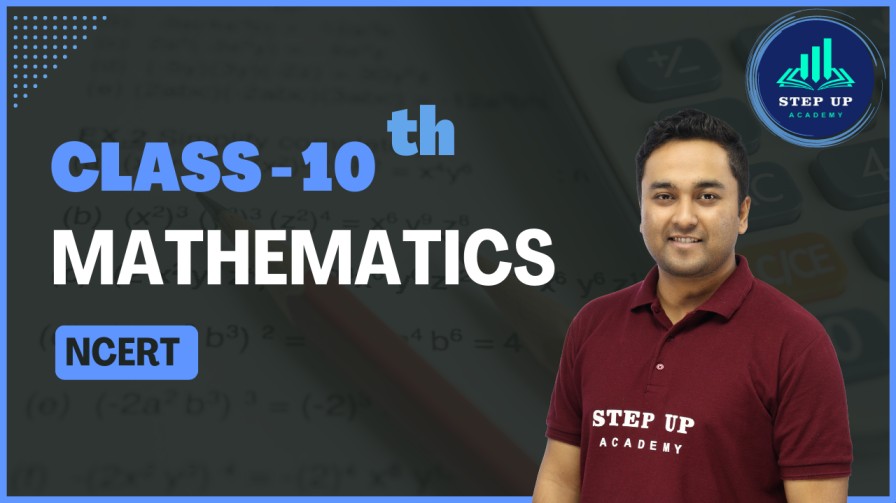 Class 10th Mathematics (NCERT) – Full Video Course | Step Up Academy