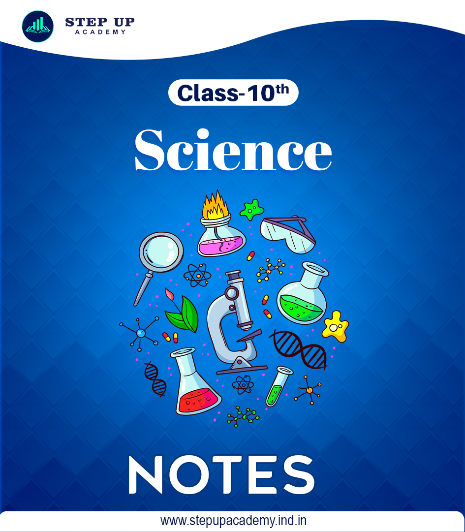 Class 10th Science (NCERT) Complete Notes - Session 2024-25 | Step Up ...